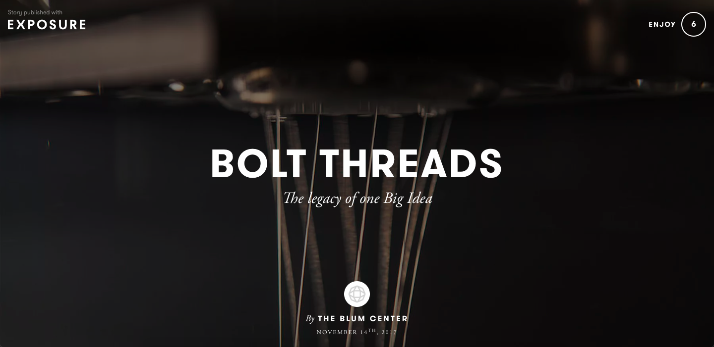 Bolt Threads: The Legacy of One Big Idea - BEGIN